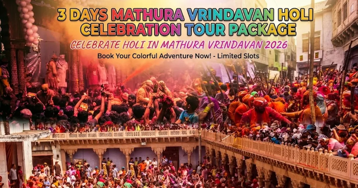 3 Days Mathura Vrindavan Holi Celebration Tour Package - Mathura ...
