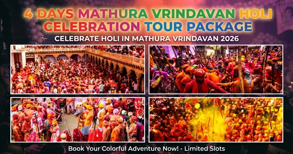 4 Days Mathura Vrindavan Holi Celebration Tour Package - Mathura ...
